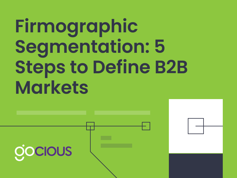 Firmographic Segmentation for Manufacturing: 5 Steps to Define B2B Markets | Gocious